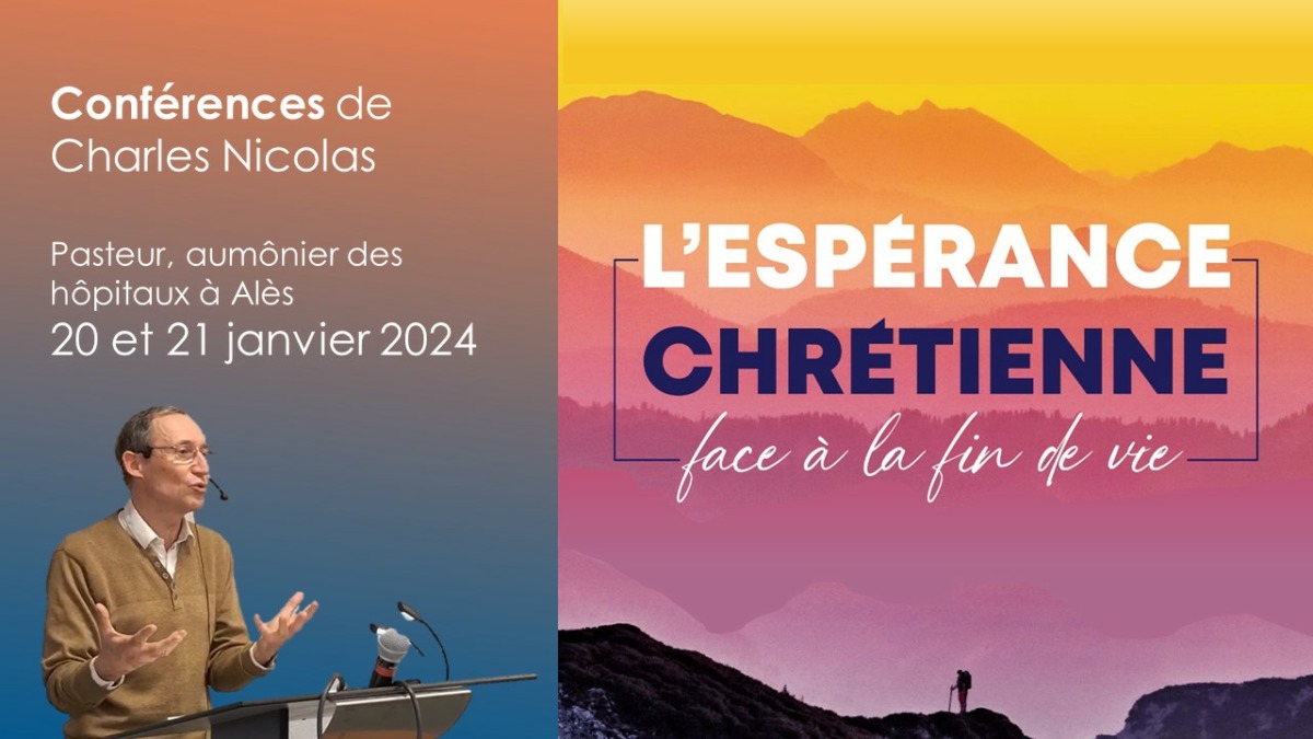 "L'espérance chrétienne... face à la fin de vie" - Conférences 20 et 21 ...